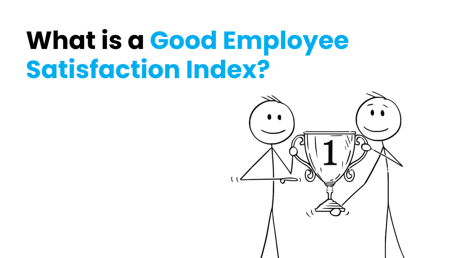 What Is A Good Employee Satisfaction Index? – Know 11 Ways To Achieve ...